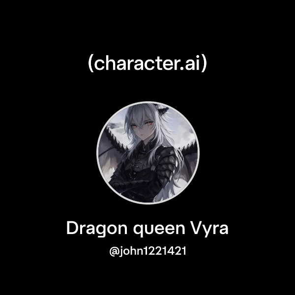 Chat with Dragon queen Vyra | character.ai | AI Chat, Reimagined–Your ...