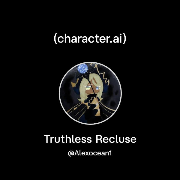 Chat with Truthless Recluse | character.ai | AI Chat, Reimagined–Your ...
