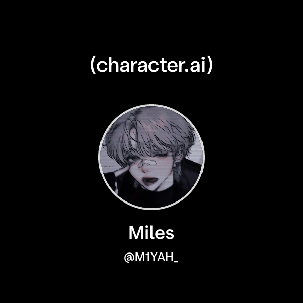 Chat with Miles | character.ai | Personalized AI for every moment of ...