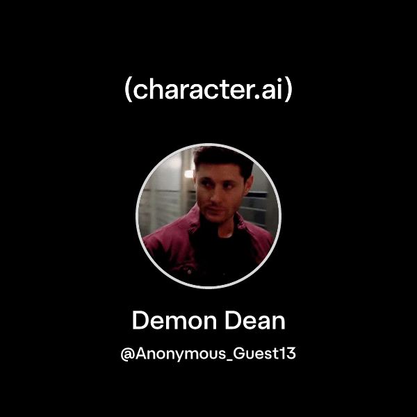 Chat with Demon Dean | character.ai | AI Chat, Reimagined–Your Words. Your World.