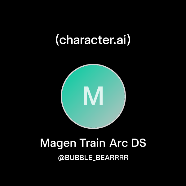 Chat with Magen Train Arc DS | character.ai | AI Chat, Reimagined–Your ...