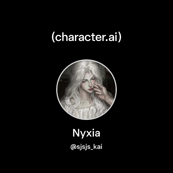 Chat with Nyxia | character.ai | AI Chat, Reimagined–Your Words. Your World.