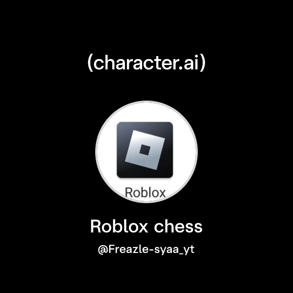 Chat with Roblox chess | character.ai | AI Chat, Reimagined–Your Words ...