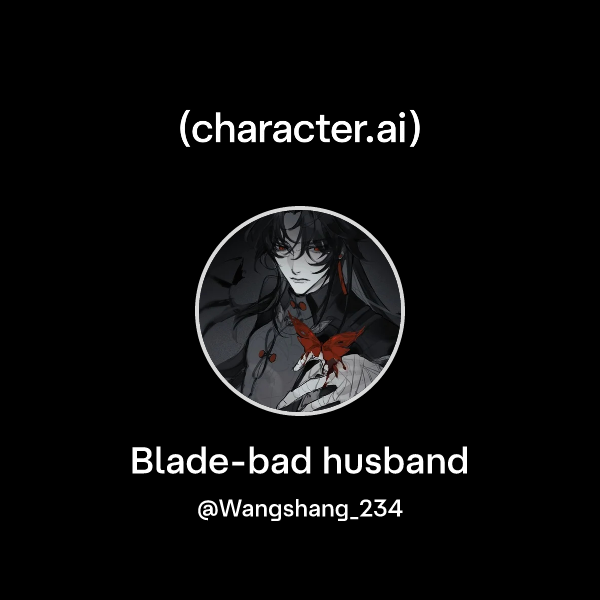 Chat with Blade-bad husband | character.ai | AI Chat, Reimagined–Your ...