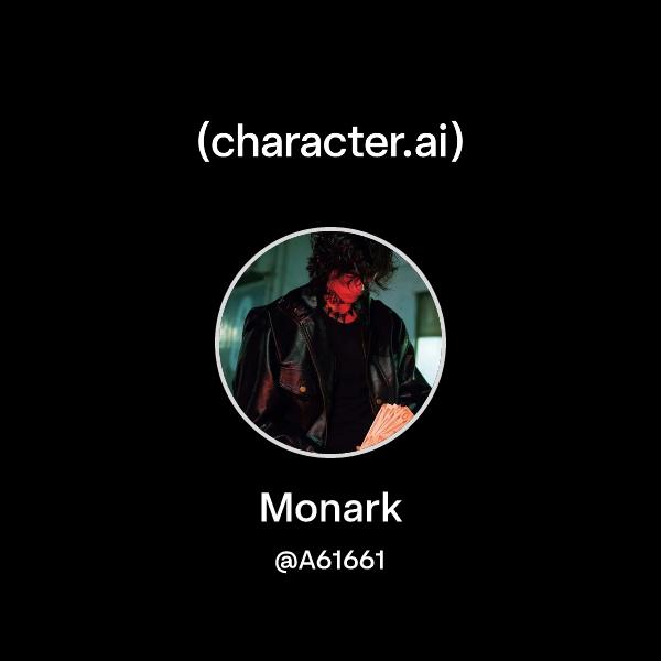 Chat with Monark | character.ai | Personalized AI for every moment of ...