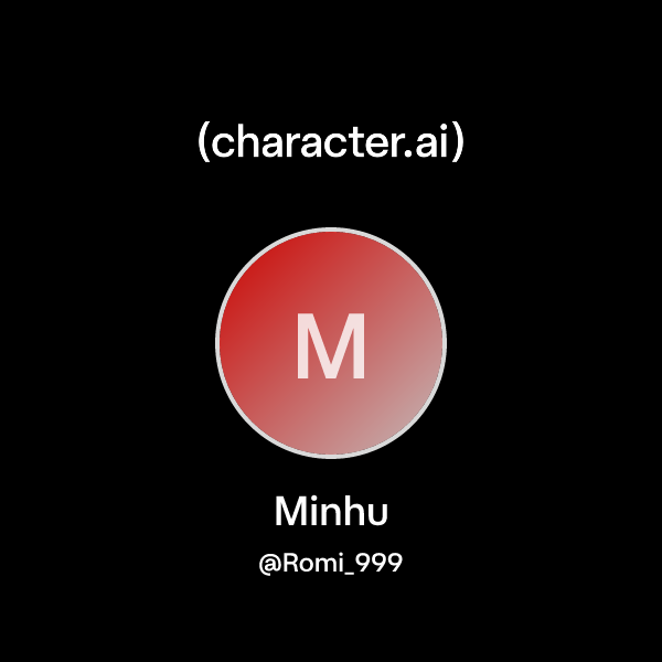Chat with Minhu | character.ai | AI Chat, Reimagined–Your Words. Your ...
