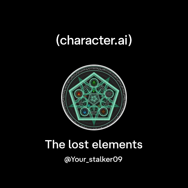 Chat with The lost elements | character.ai | AI Chat, Reimagined–Your Words. Your World.