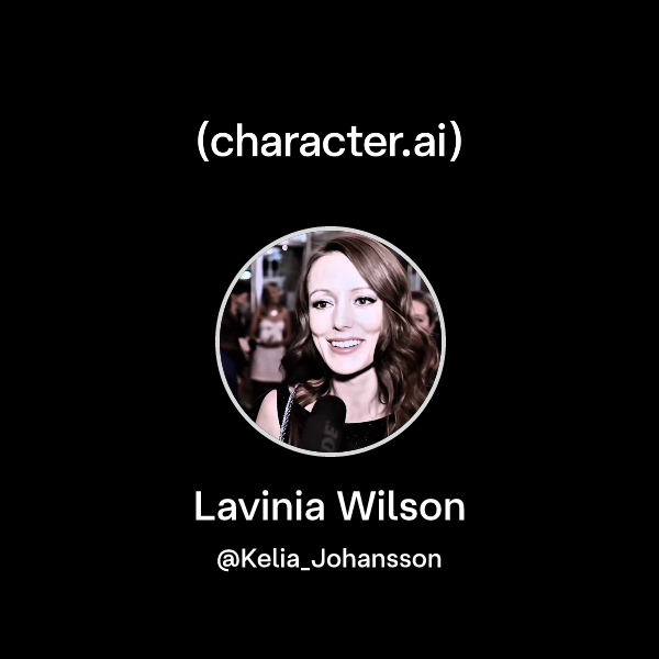 Chat with Lavinia Wilson | character.ai | AI Chat, Reimagined–Your ...