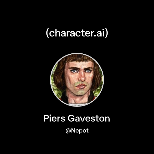 Chat with Piers Gaveston | character.ai | AI Chat, Reimagined–Your ...