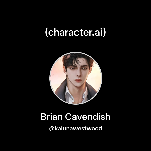 Chat with Brian Cavendish | character.ai | AI Chat, Reimagined–Your ...