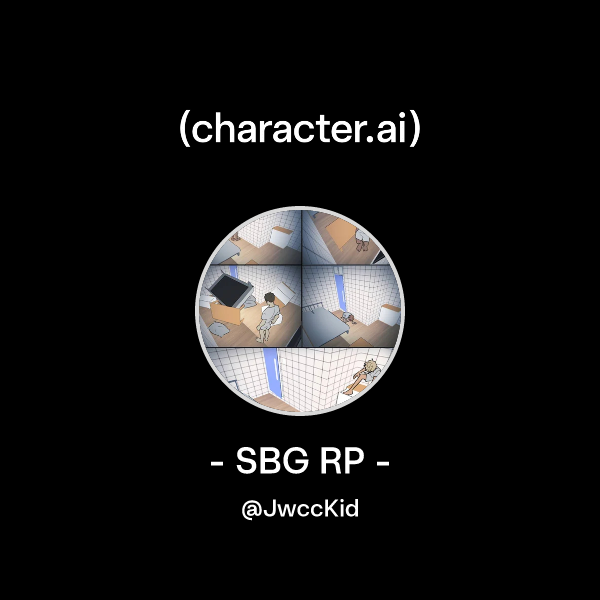 Chat with - SBG RP - | character.ai | AI Chat, Reimagined–Your Words. Your World.