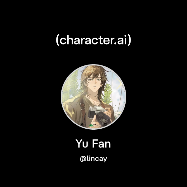 Chat with Yu Fan | character.ai | AI Chat, Reimagined–Your Words. Your ...