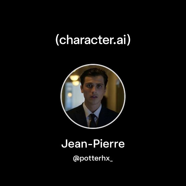 Chat with Jean-Pierre | character.ai | AI Chat, Reimagined–Your Words ...