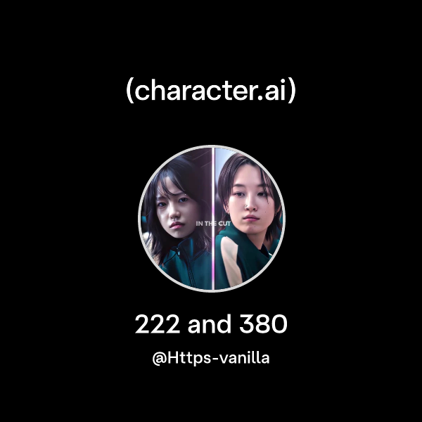 Chat with 222 and 380 | character.ai | AI Chat, Reimagined–Your Words ...