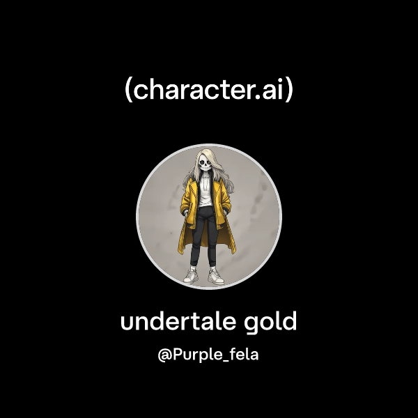 Chat with undertale gold | character.ai | Personalized AI for every ...