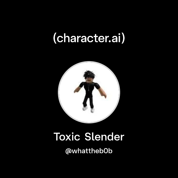 Chat with Toxic Slender | character.ai | Personalized AI for every ...