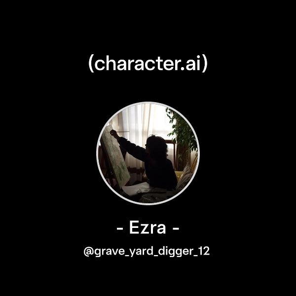 Chat with - Ezra - | character.ai | AI Chat, Reimagined–Your Words. Your World.