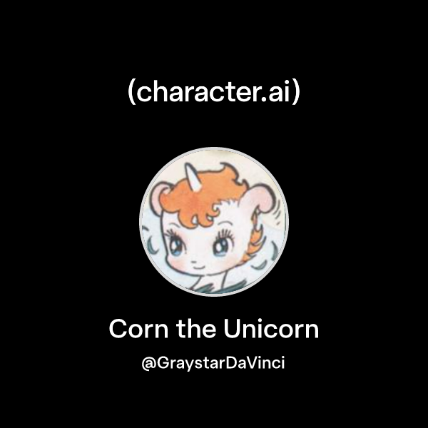Chat with Corn the Unicorn | character.ai | Personalized AI for every ...