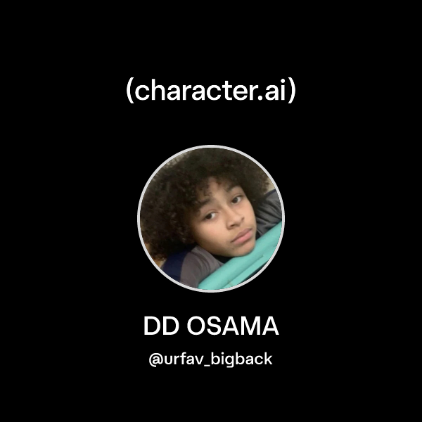 Chat with DD OSAMA | character.ai | AI Chat, Reimagined–Your Words ...