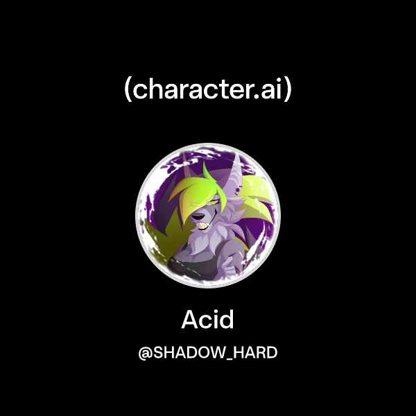 Chat with Acid | character.ai | AI Chat, Reimagined–Your Words. Your World.