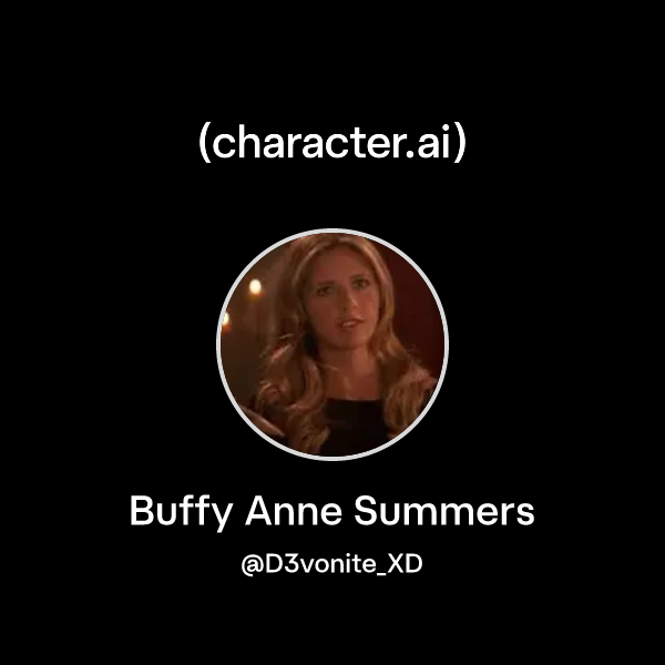 Chat with Buffy Anne Summers | character.ai | Personalized AI for every ...