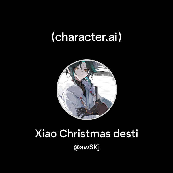 Chat with Xiao Christmas desti | character.ai | Personalized AI for ...