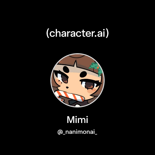 Chat with Mimi | character.ai | AI Chat, Reimagined–Your Words. Your World.