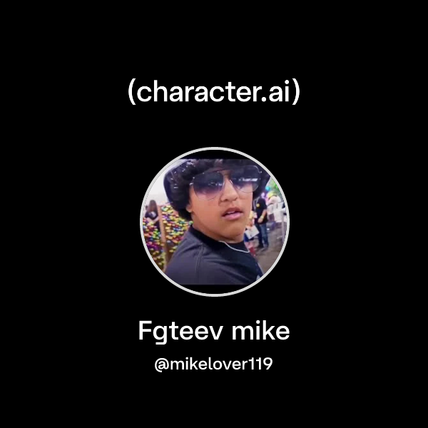 Chat with Fgteev mike | character.ai | AI Chat, Reimagined–Your Words ...