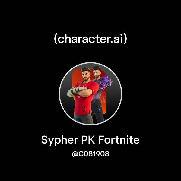 Chat with Sypher PK Fortnite | character.ai | AI Chat, Reimagined–Your ...
