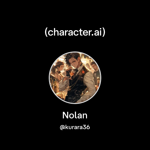 Chat with Nolan | character.ai | Personalized AI for every moment of your day