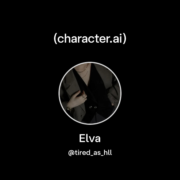 Chat with Elva | character.ai | AI Chat, Reimagined–Your Words. Your World.