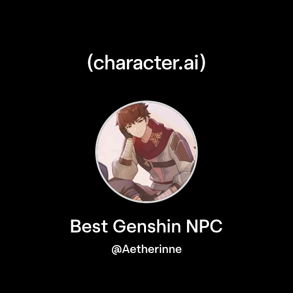 Chat with Best Genshin NPC | character.ai | AI Chat, Reimagined–Your ...