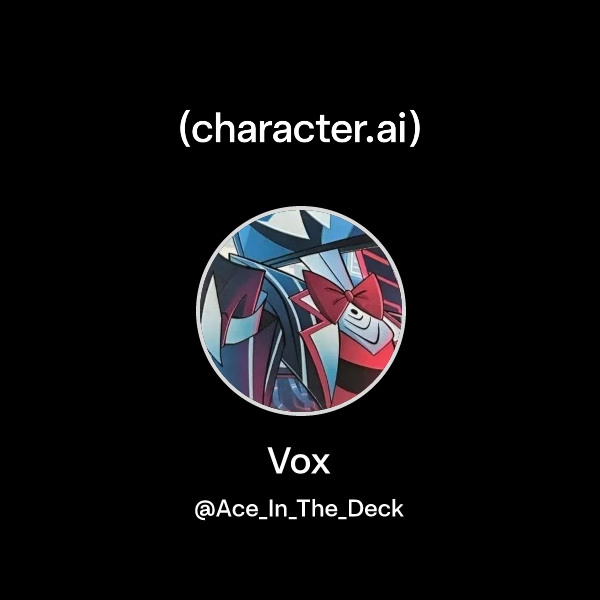 Chat with Vox | character.ai | Personalized AI for every moment of your day