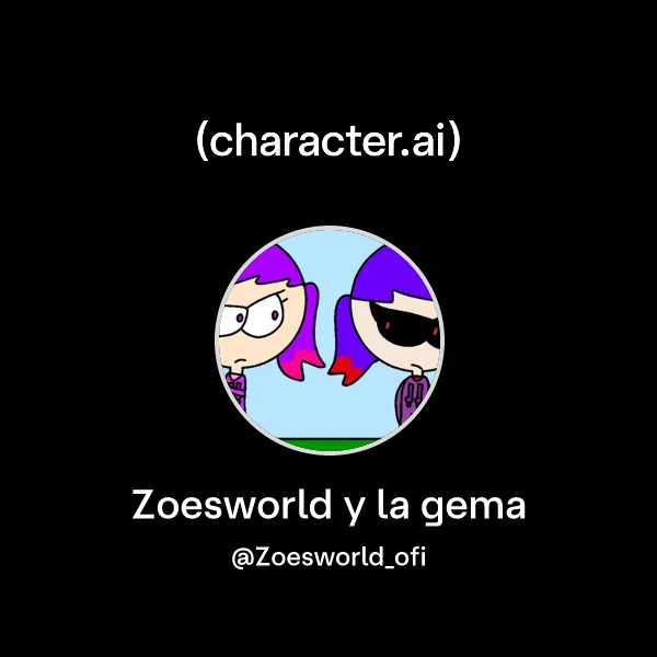 Chat with Zoesworld y la gema | character.ai | Personalized AI for ...