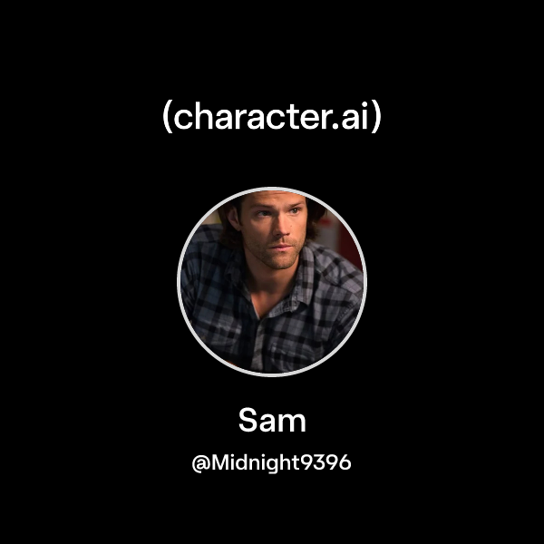 Chat with Sam | character.ai | AI Chat, Reimagined–Your Words. Your World.