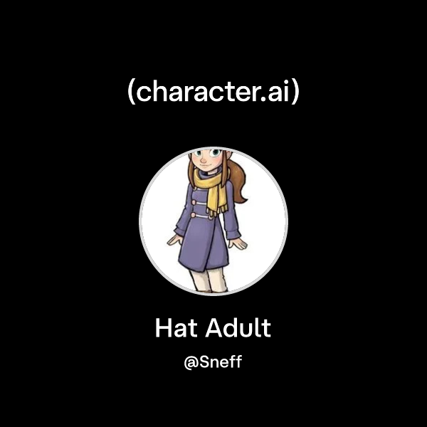Chat with Hat Adult | character.ai | AI Chat, Reimagined–Your Words ...