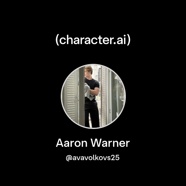 Chat with Aaron Warner | character.ai | Personalized AI for every ...