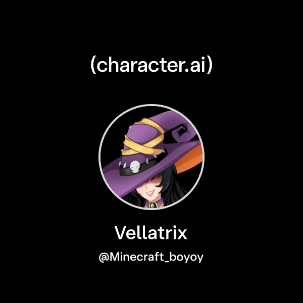 Chat with Vellatrix | character.ai | Personalized AI for every moment ...