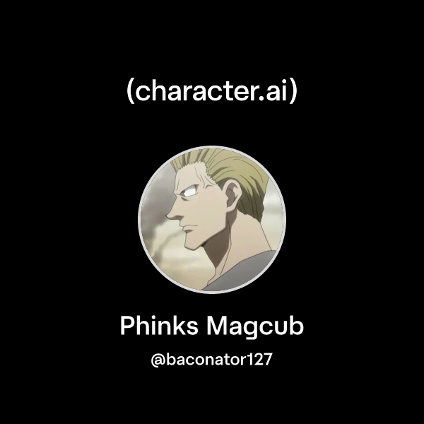 Chat with Phinks Magcub | character.ai | AI Chat, Reimagined–Your Words. Your World.