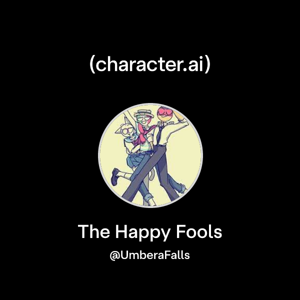 Chat with The Happy Fools | character.ai | Personalized AI for every ...