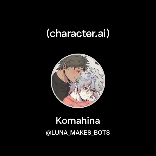 Chat with Komahina | character.ai | Personalized AI for every moment of ...