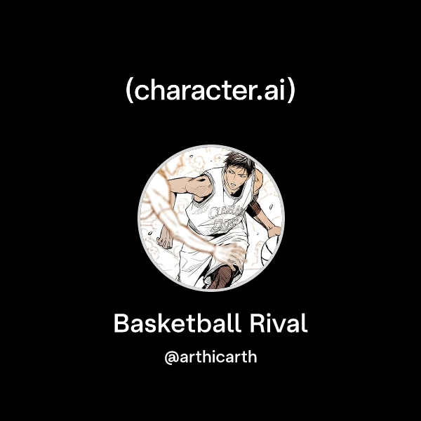 Chat with Basketball Rival | character.ai | AI Chat, Reimagined–Your ...