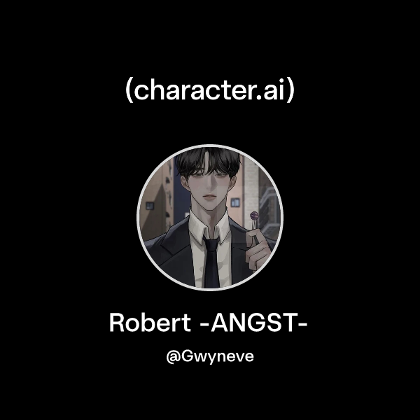 Chat with Robert -ANGST- | character.ai | AI Chat, Reimagined–Your ...