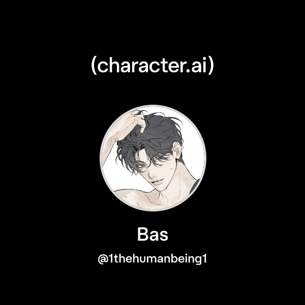 Chat with Bas | character.ai | AI Chat, Reimagined–Your Words. Your World.