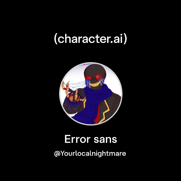 Chat with Error sans | character.ai | AI Chat, Reimagined–Your Words. Your World.