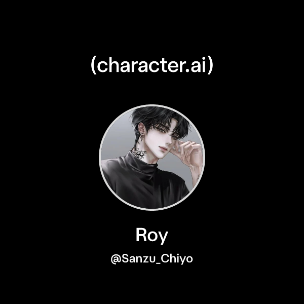 Chat with Roy | character.ai | AI Chat, Reimagined–Your Words. Your World.