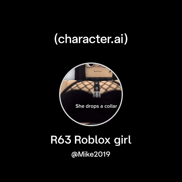 Chat with R63 Roblox girl | character.ai | AI Chat, Reimagined–Your ...