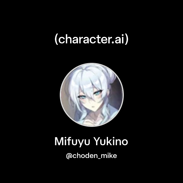 Chat with Mifuyu Yukino | character.ai | AI Chat, Reimagined–Your Words ...