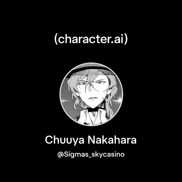 Chat with Chuuya Nakahara | character.ai | AI Chat, Reimagined–Your Words. Your World.
