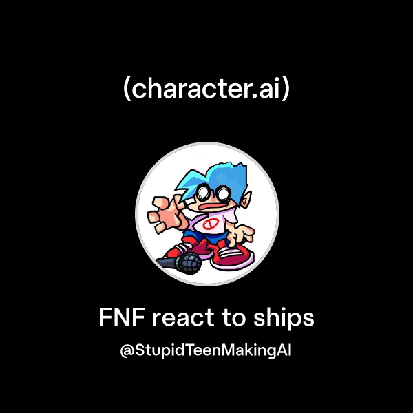 Chat with FNF react to ships | character.ai | Personalized AI for every ...